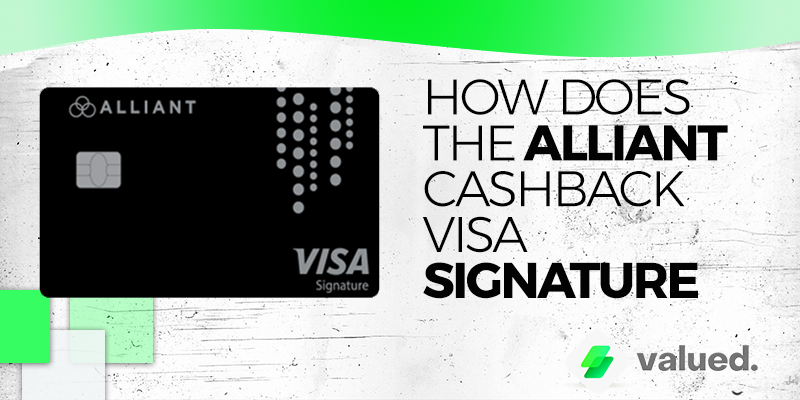 How does the Alliant Cashback Visa Signature Credit Card work?