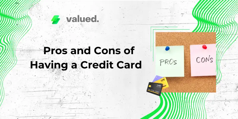 Pros and Cons of Having a Credit Card: A Comprehensive Guide