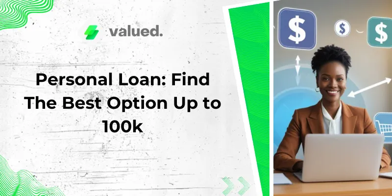 Personal Loan: Find The Best Option Up to 100k