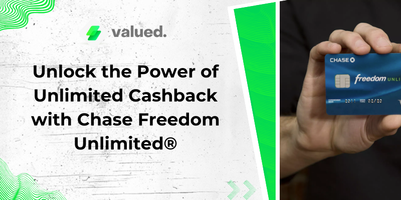 Unlock the Power of Unlimited Cashback with Chase Freedom Unlimited®