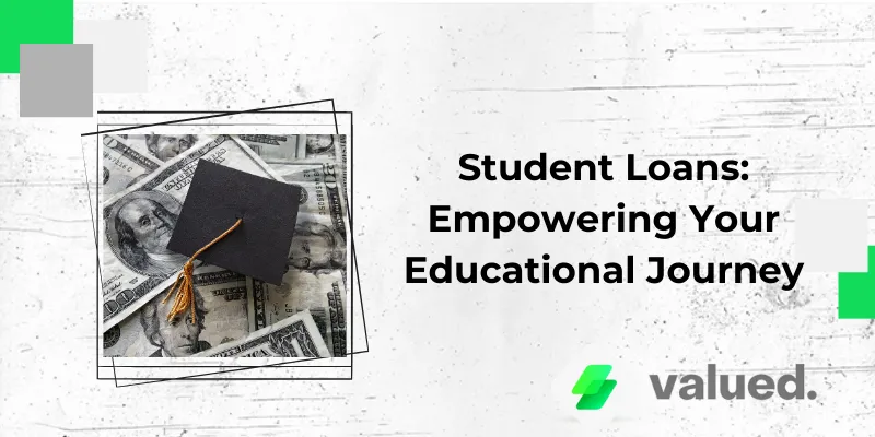 Student Loans: Empowering Your Educational Journey - valuedyou.com