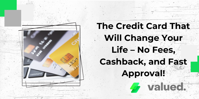 The Credit Card That Will Change Your Life – No Fees, Cashback, and ...