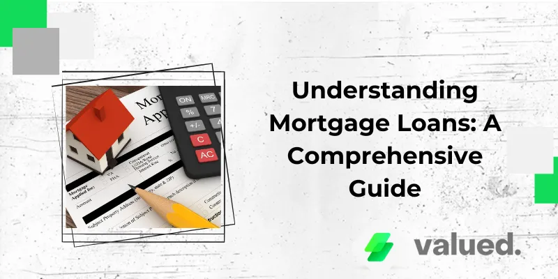 Understanding Mortgage Loans: A Comprehensive Guide